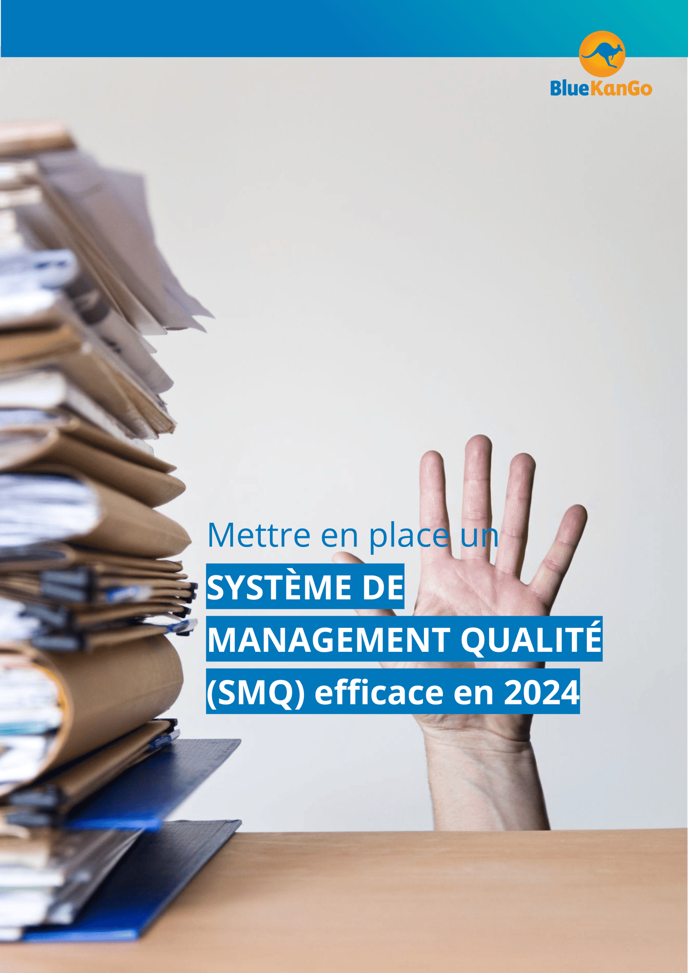 Le guide ultime pour mettre en place un SYSTÈME DE MANAGEMENT QUALITÉ (SMQ) efficace
